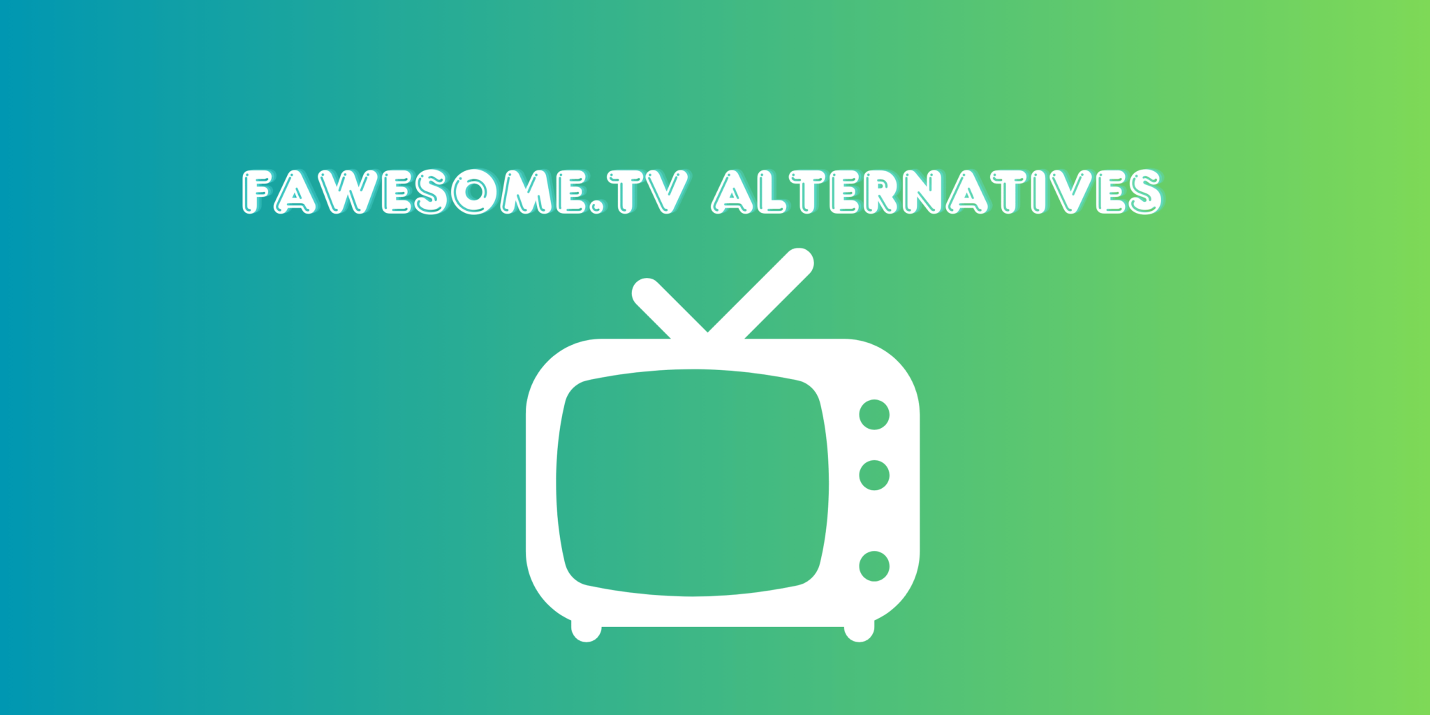 Top Best Fawesome TV Alternatives 2025 Edition – Geekymint